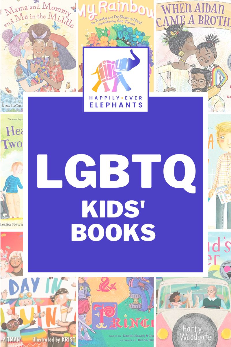 LGBTQ Children's Books Honoring Love and Identity! - Happily Ever Elephants