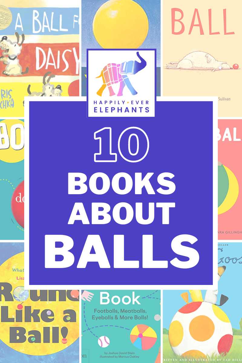 Our Favorite Children's Books About Balls - Happily Ever Elephants
